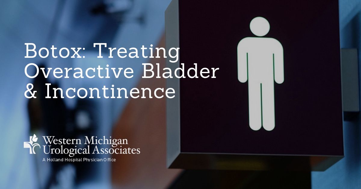 Botox, Treating Overactive Bladder & Incontinence