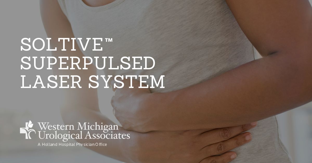 SOLTIVE™ SuperPulsed Laser System - Western Michigan Urological Associates